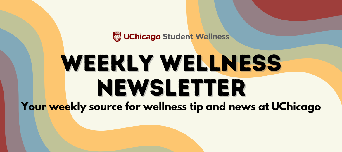 Weekly Wellness Newsletter | UChicago Student Wellness | The University ...